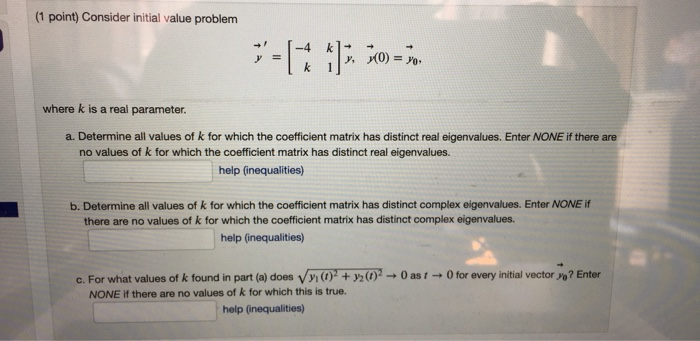 Solved (1 point) Consider initial value problem 7=[# (O) = | Chegg.com