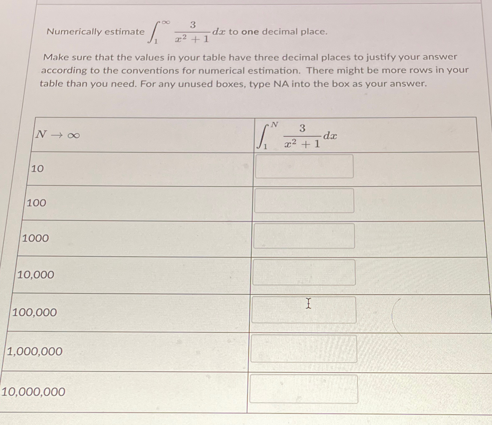 Solved Numerically estimate ∫1∞3x2+1dx ﻿to one decimal | Chegg.com
