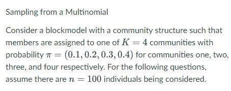 Solved Sampling from a Multinomial Consider a blockmodel | Chegg.com