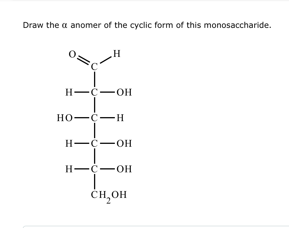 Solved Draw the αanomer of ﻿the cyclic form of ﻿this | Chegg.com