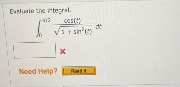 Solved Evaluate the integral. ∫0π/21+sin2(t)cos(t)dt | Chegg.com