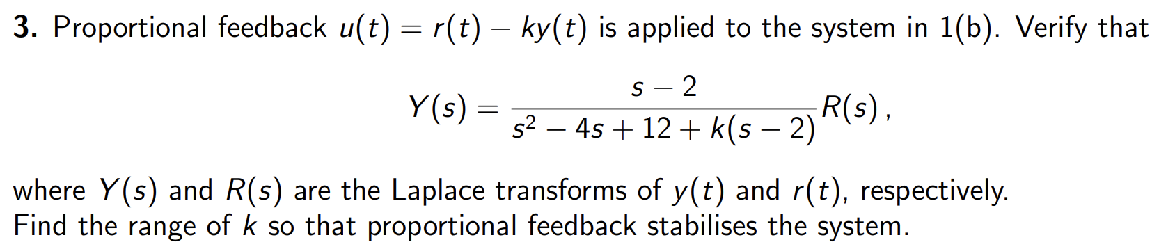 Solved Proportional feedback u(t)=r(t)-ky(t) ﻿is applied to | Chegg.com