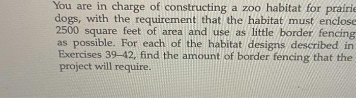 Solved You are in charge of constructing a zoo habitat for | Chegg.com