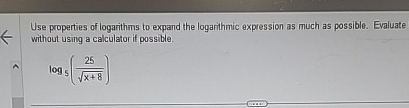 Solved Use properties of logarithms to expand the | Chegg.com