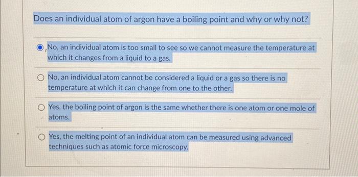 Solved Does an individual atom of argon have a boiling point | Chegg.com