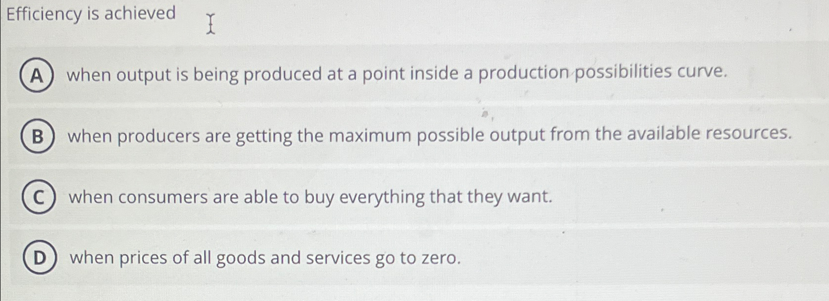 Solved Efficiency is achievedwhen output is being produced | Chegg.com