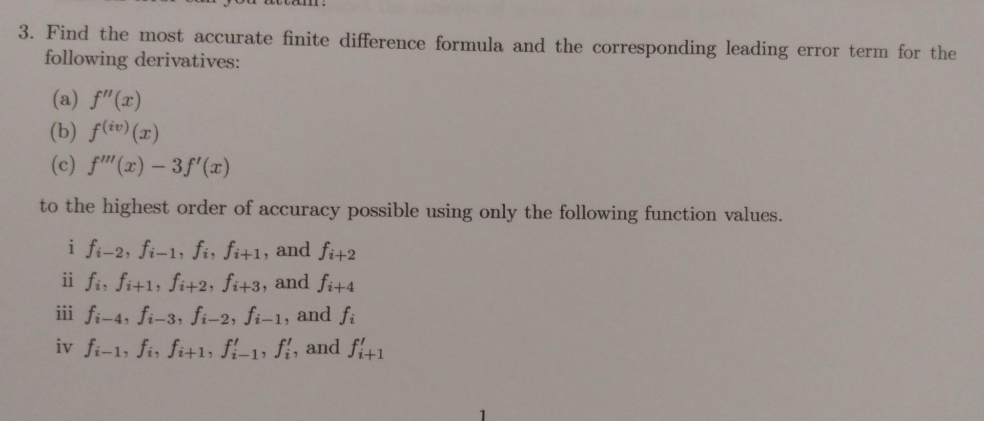 Solved 3. Find the most accurate finite difference formula | Chegg.com