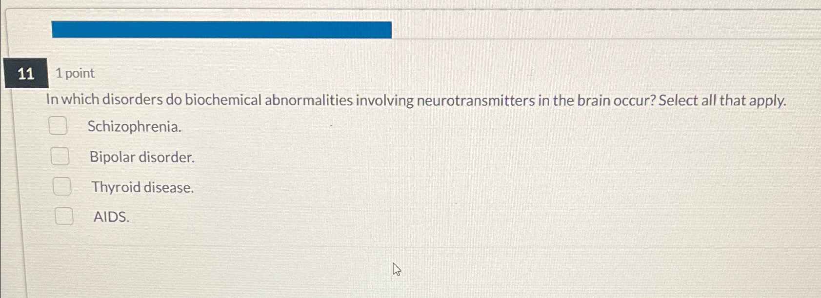 Solved 11 ﻿pointIn which disorders do biochemical | Chegg.com