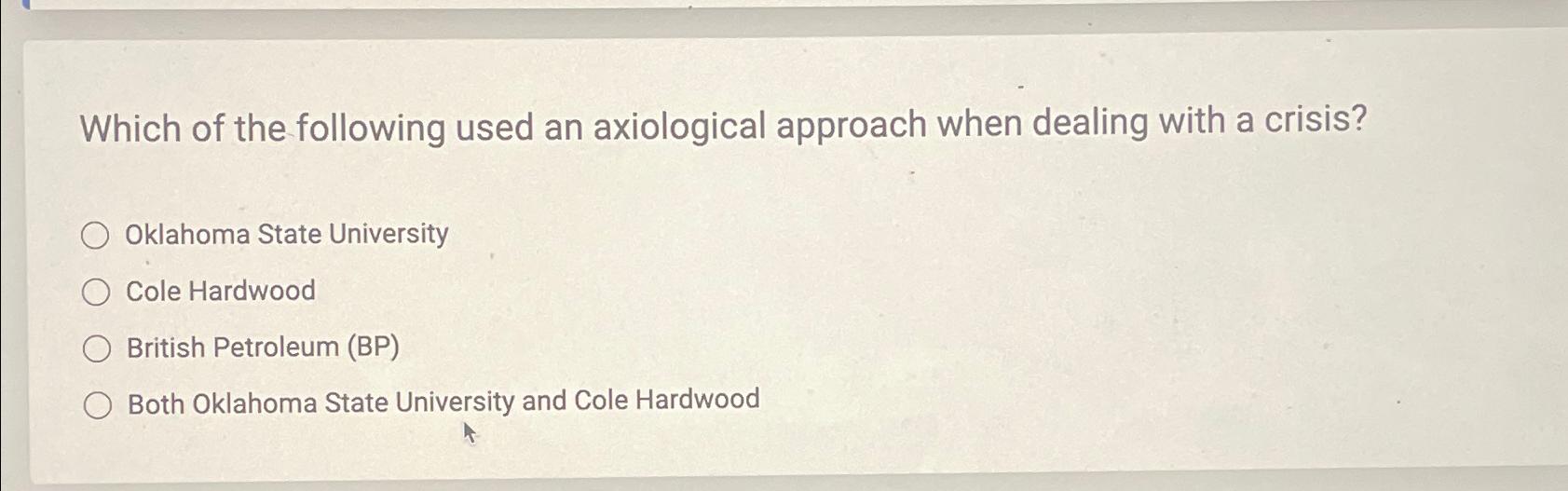 Solved Which of the following used an axiological approach | Chegg.com