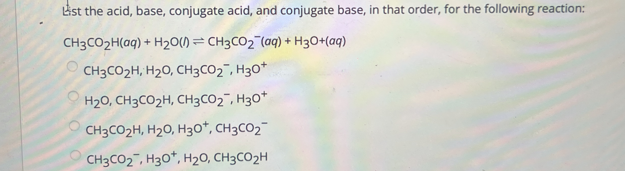 Solved List the acid, base, conjugate acid, and conjugate | Chegg.com
