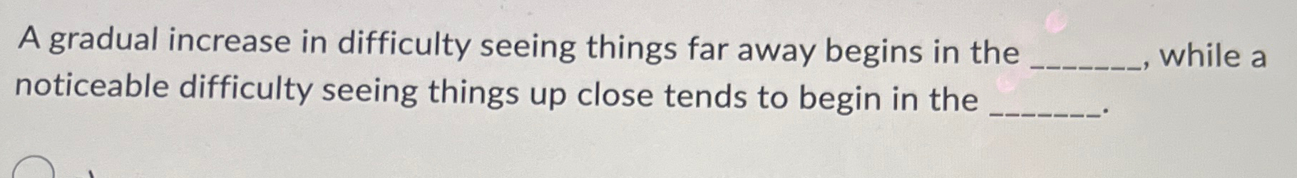 Solved A gradual increase in difficulty seeing things far | Chegg.com