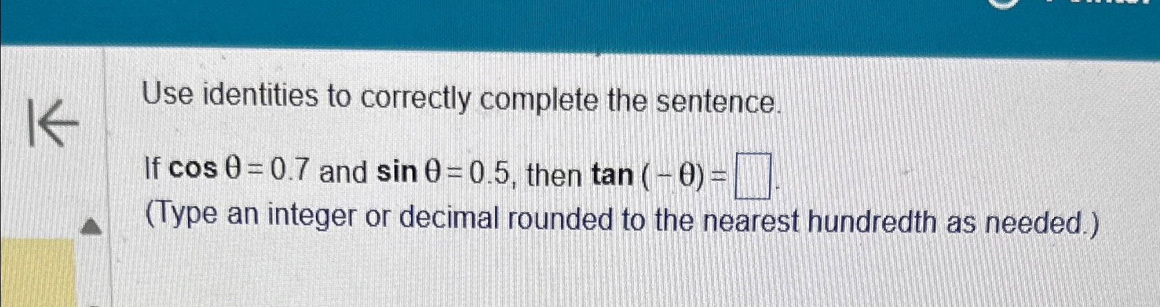 Solved Use identities to correctly complete the sentence.If | Chegg.com