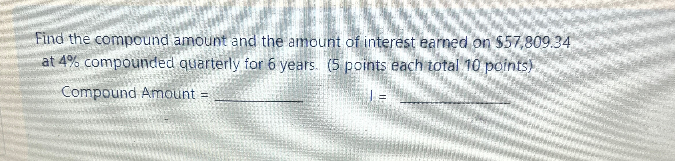 Solved Find the compound amount and the amount of interest | Chegg.com