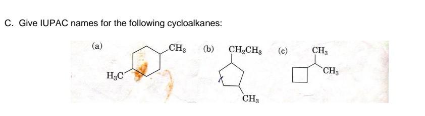 Solved C. Give IUPAC names for the following cycloalkanes: | Chegg.com