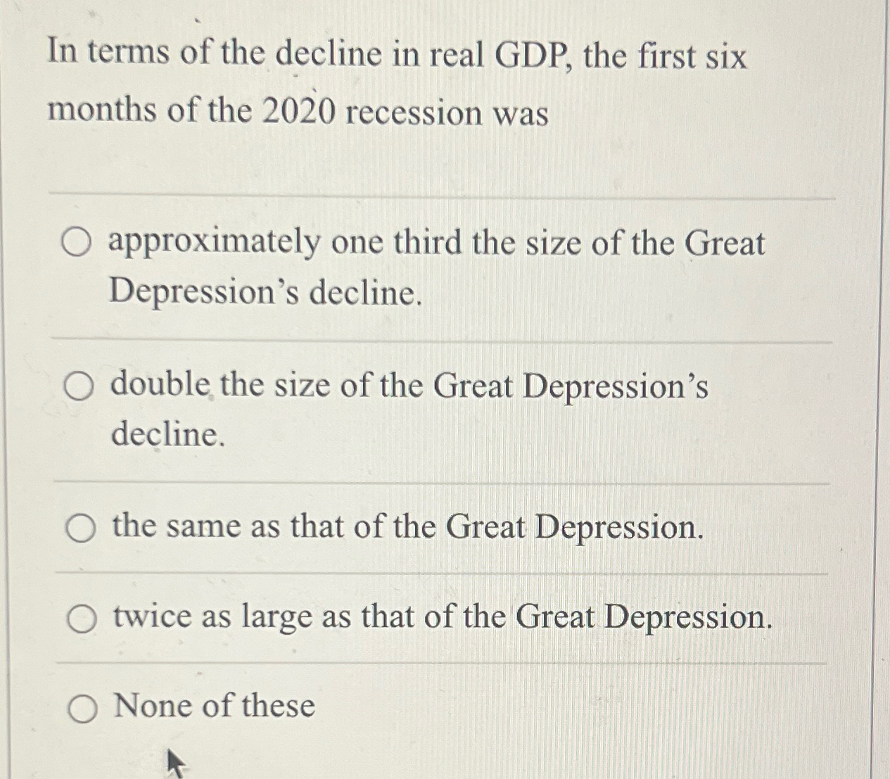 Solved In terms of the decline in real GDP, ﻿the first six | Chegg.com