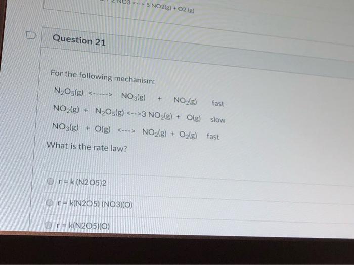 Solved 5 NO2(g) + O2(8) Question 21 For the following | Chegg.com