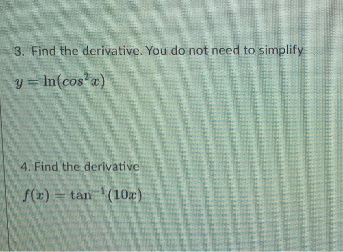 Solved 3. Find the derivative. You do not need to simplify | Chegg.com