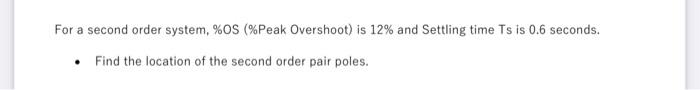 Solved For a second order system, \%OS (\%Peak Overshoot) is | Chegg.com