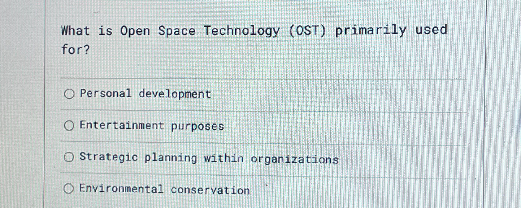 Solved What is Open Space Technology (OST) ﻿primarily used | Chegg.com