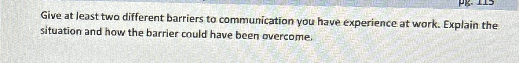 Solved Give at least two different barriers to communication | Chegg.com
