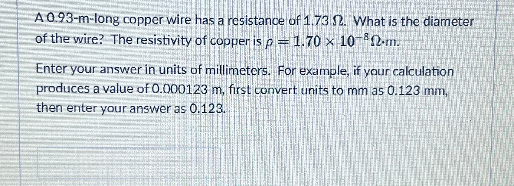 Solved A 0.93-m-long copper wire has a resistance of 1.73Ω. | Chegg.com