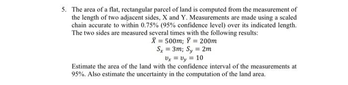 Solved 5. The area of a flat, rectangular parcel of land is | Chegg.com
