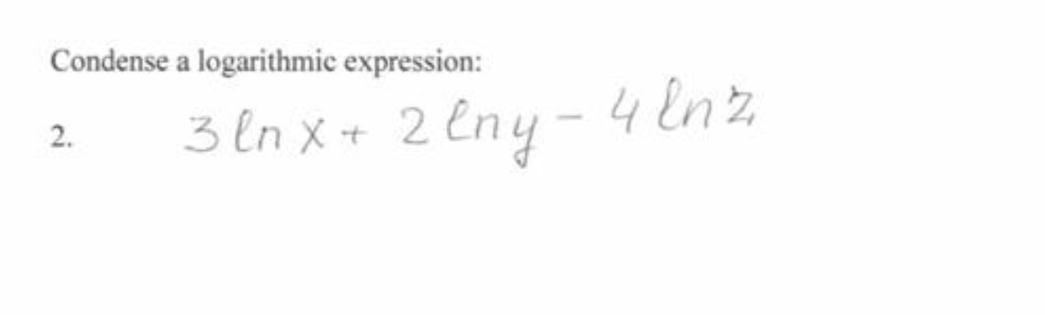 Solved Condense a logarithmic expression:3lnx+2lny-4lnz | Chegg.com