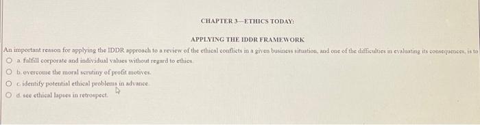 Solved CHAPTER 3 ETHICS TODAY: APPLYING THE IDDR FRAMEWORK | Chegg.com