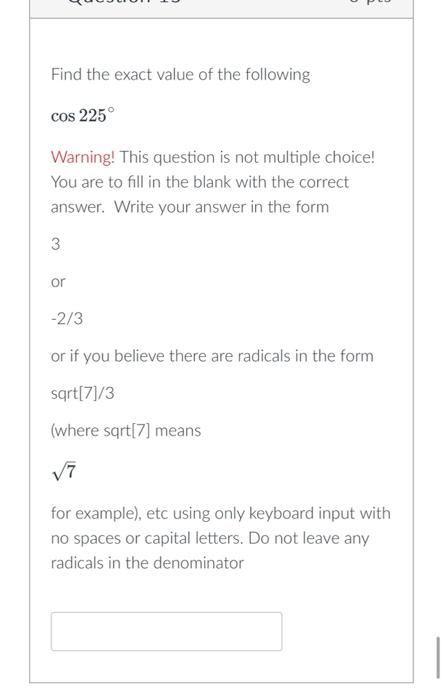 Solved Find the exact value of the following cos225∘ | Chegg.com