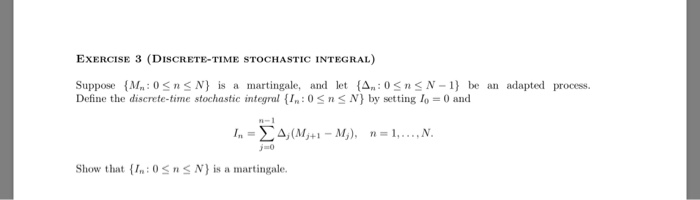EXERCISE 3 (DISCRETE-TIME STOCHASTIC INTEGRAL) | Chegg.com
