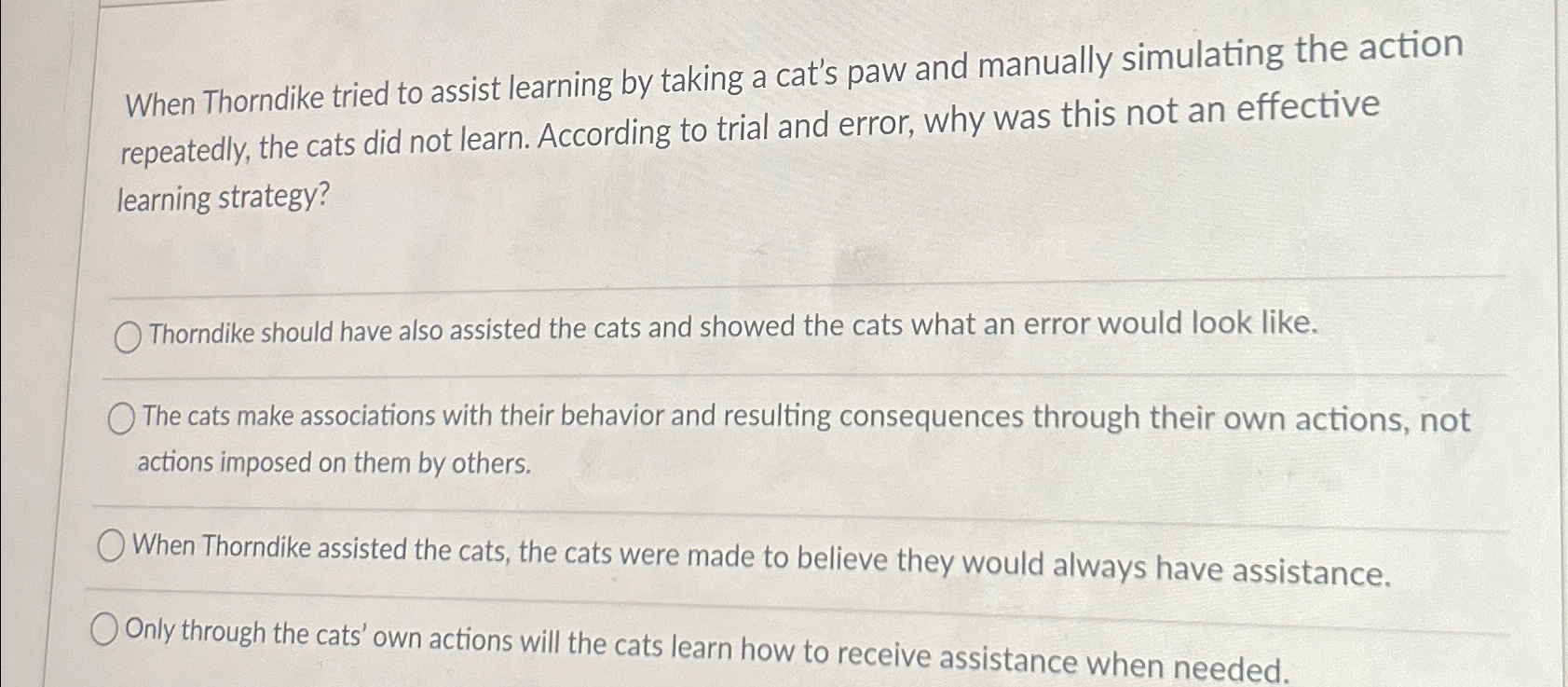 Solved When Thorndike tried to assist learning by taking a | Chegg.com