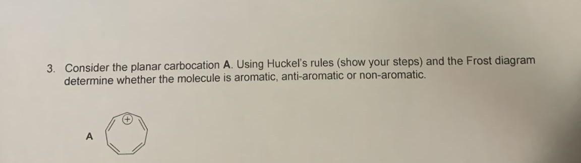 Solved 3. Consider the planar carbocation A. Using Huckel's | Chegg.com