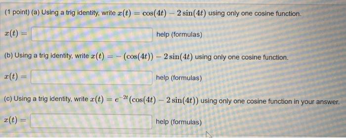 Solved (1 point) (a) Using a trig identity, write x(t) = | Chegg.com