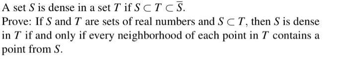 Solved A set S is dense in a set T if S⊂T⊂Sˉ. Prove: If S | Chegg.com