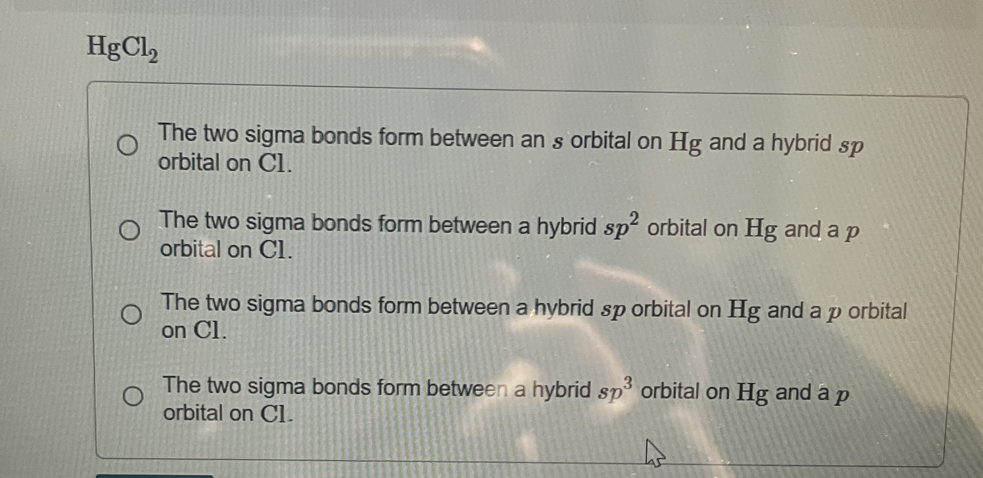 HgCl2The two sigma bonds form between an s ﻿orbital | Chegg.com