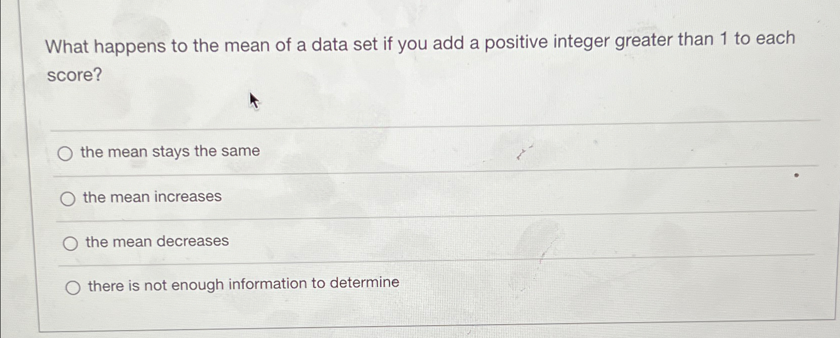 Solved What happens to the mean of a data set if you add a | Chegg.com