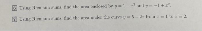 Solved Using Riemann sums, find the area enclosed by y=1−x2 | Chegg.com
