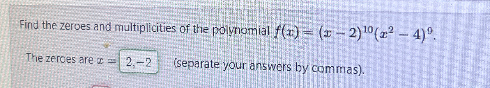 Solved Find the zeroes and multiplicities of the polynomial | Chegg.com