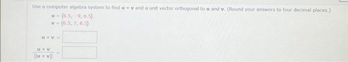 Solved Use a computer algebra system to find ( mathbf{u} | Chegg.com