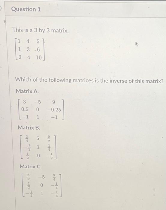Solved This is a 3 by 3 matrix. ⎣⎡1124345610⎦⎤ Which of the | Chegg.com