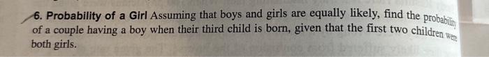 Solved 6. Probability of a Girl Assuming that boys and girls | Chegg.com