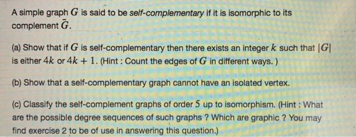 Solved A simple graph G is said to be self-complementary if | Chegg.com