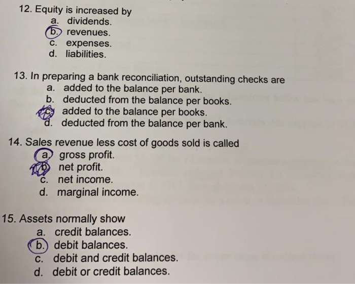 Solved 12. Equity is increased by a. dividends. revenues. C. | Chegg.com
