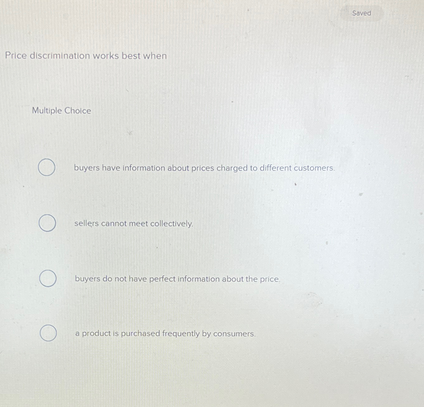 Solved SavedPrice discrimination works best whenMultiple | Chegg.com
