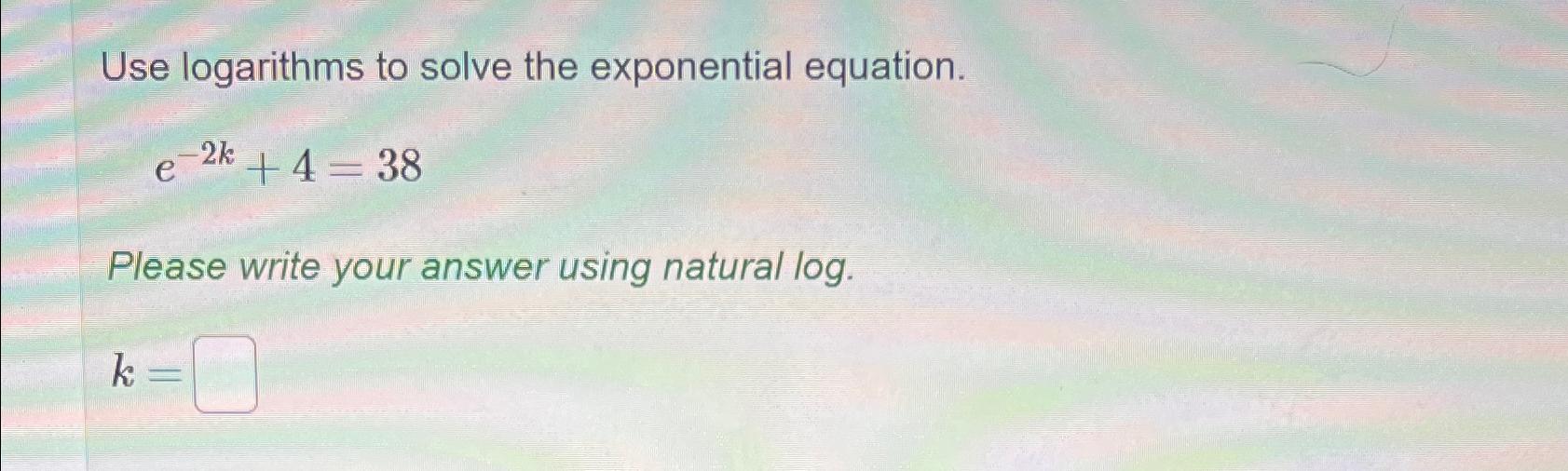 Solved Use logarithms to solve the exponential | Chegg.com