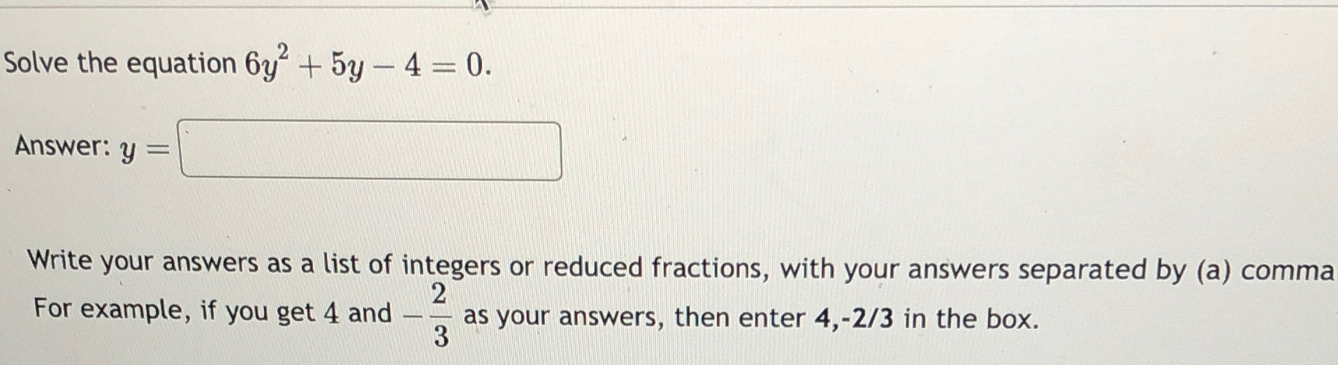Solved Solve the equation 6y2+5y-4=0Answer: y=Write your | Chegg.com