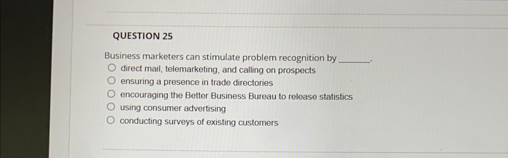 Solved QUESTION 25Business marketers can stimulate problem | Chegg.com