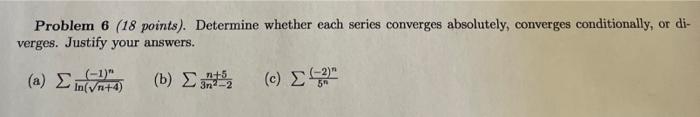 Solved Problem 6 (18 points). Determine whether each series | Chegg.com