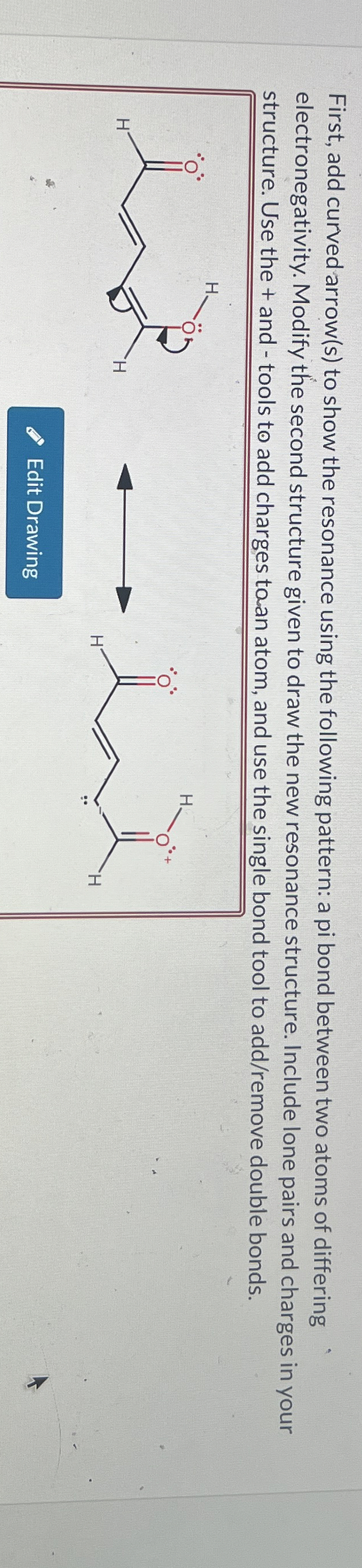 Solved First, add curved arrow(s) ﻿to show the resonance | Chegg.com
