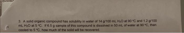 Solved 3. A solid organic compound has solubility in water | Chegg.com